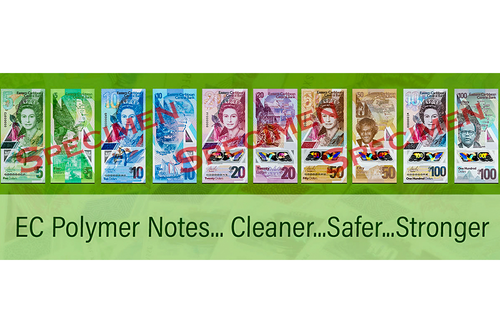 EC polymer notes now in circulation in all ECCB member countries ...